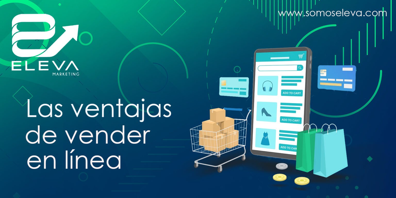 Las Ventajas de Vender en Línea – AGENCIA ELEVA